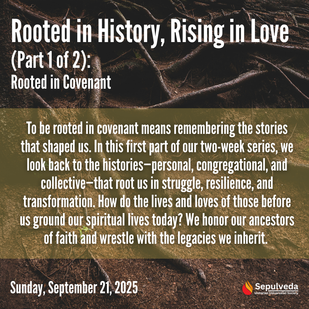 Rooted in History, Rising in Love (Part 1 of 2) (09/21) – SepulvedaUU